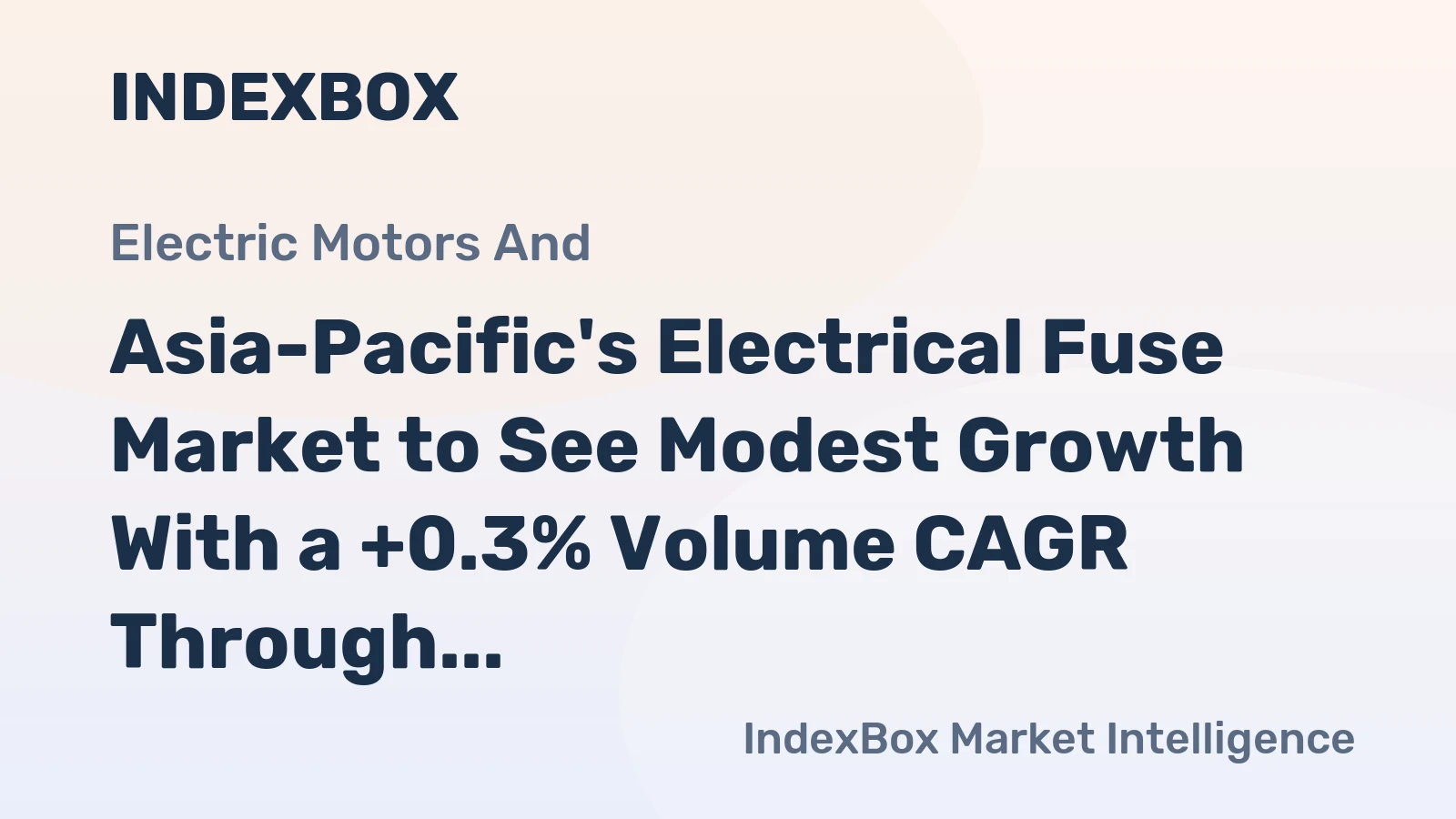 Asia-Pacific's Electrical Fuse Market to See Modest Growth With a +0.3% Volume CAGR Through 2035