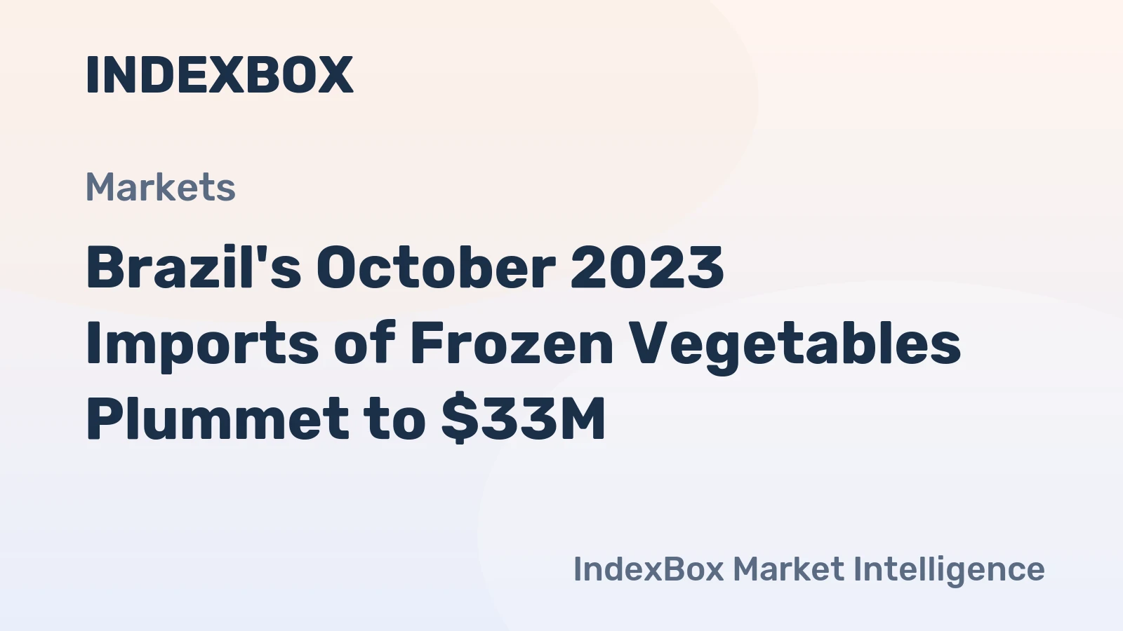 Brazil's October 2023 Imports of Frozen Vegetables Plummet to $33M