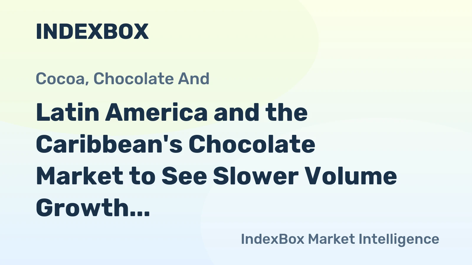 Latin America and the Caribbean's Chocolate Market to See Slower Volume Growth at 0.5% CAGR Through 2035