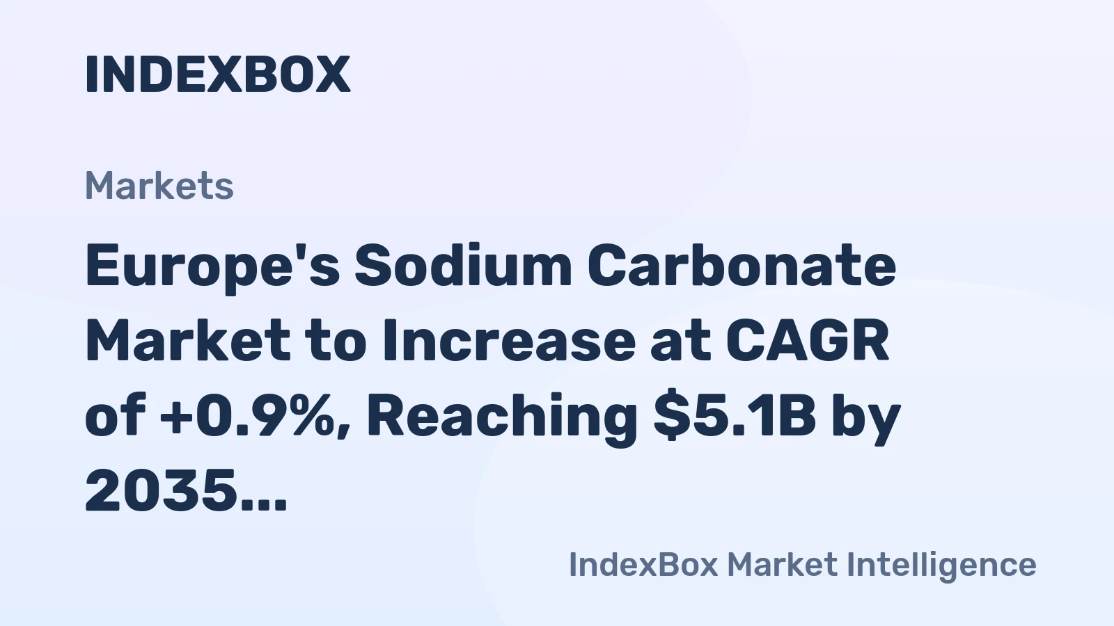 Europe's Sodium Carbonate Market to Increase at CAGR of +0.9%, Reaching $5.1B by 2035