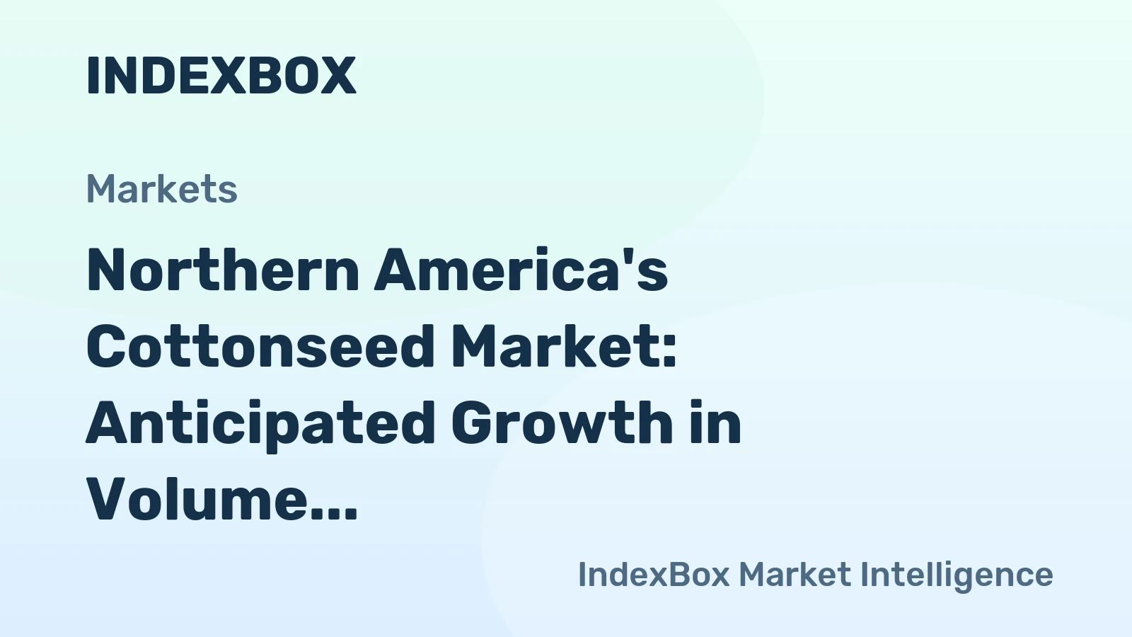 Northern America's Cottonseed Market: Anticipated Growth in Volume to 4M tons and Value to $1.5B by 2035