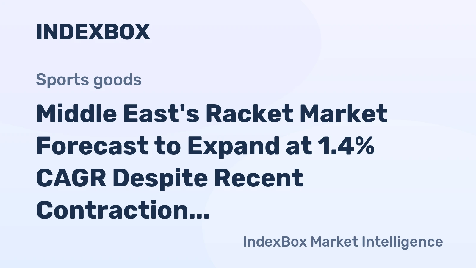 Middle East's Racket Market Forecast to Expand at 1.4% CAGR Despite Recent Contraction