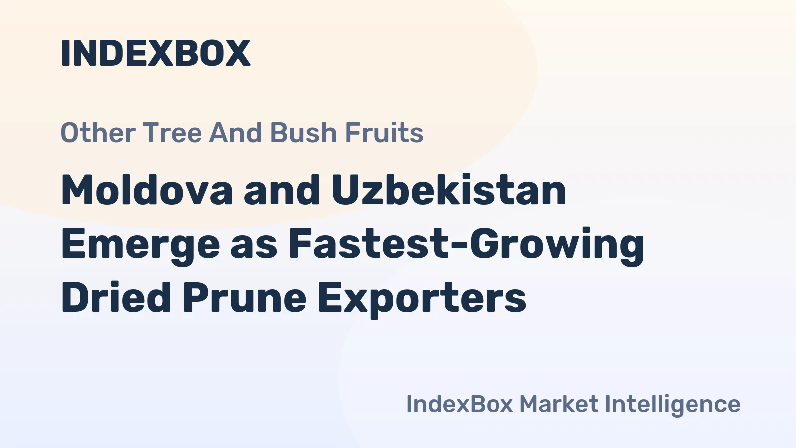 Moldova and Uzbekistan Emerge as Fastest-Growing Dried Prune Exporters