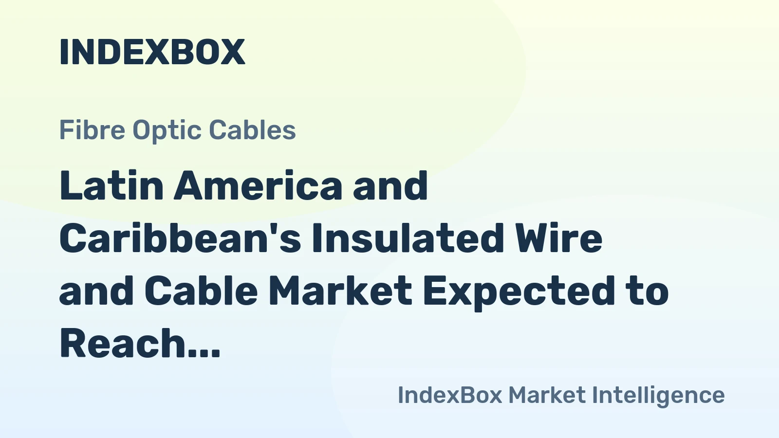 Latin America and Caribbean's Insulated Wire and Cable Market Expected to Reach 2.9M Tons and $49B by 2035