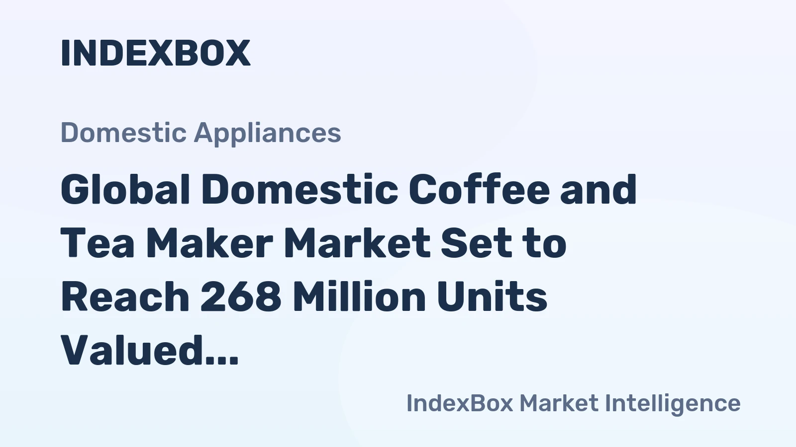 Global Domestic Coffee and Tea Maker Market Set to Reach 268 Million Units Valued at $13 Billion by 2035