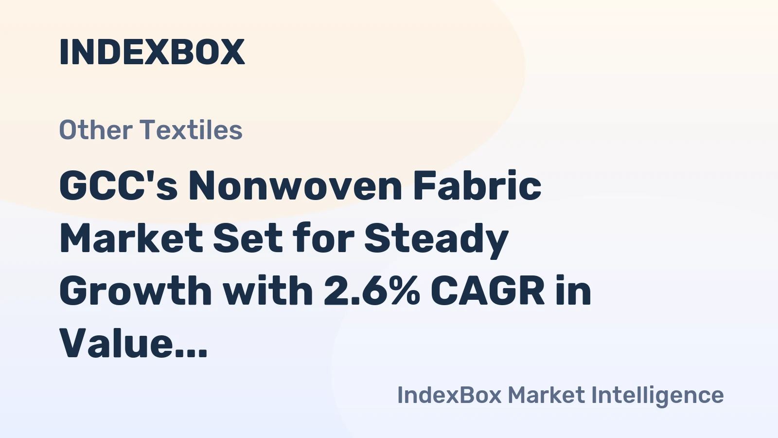 GCC's Nonwoven Fabric Market Set for Steady Growth with 2.6% CAGR in Value