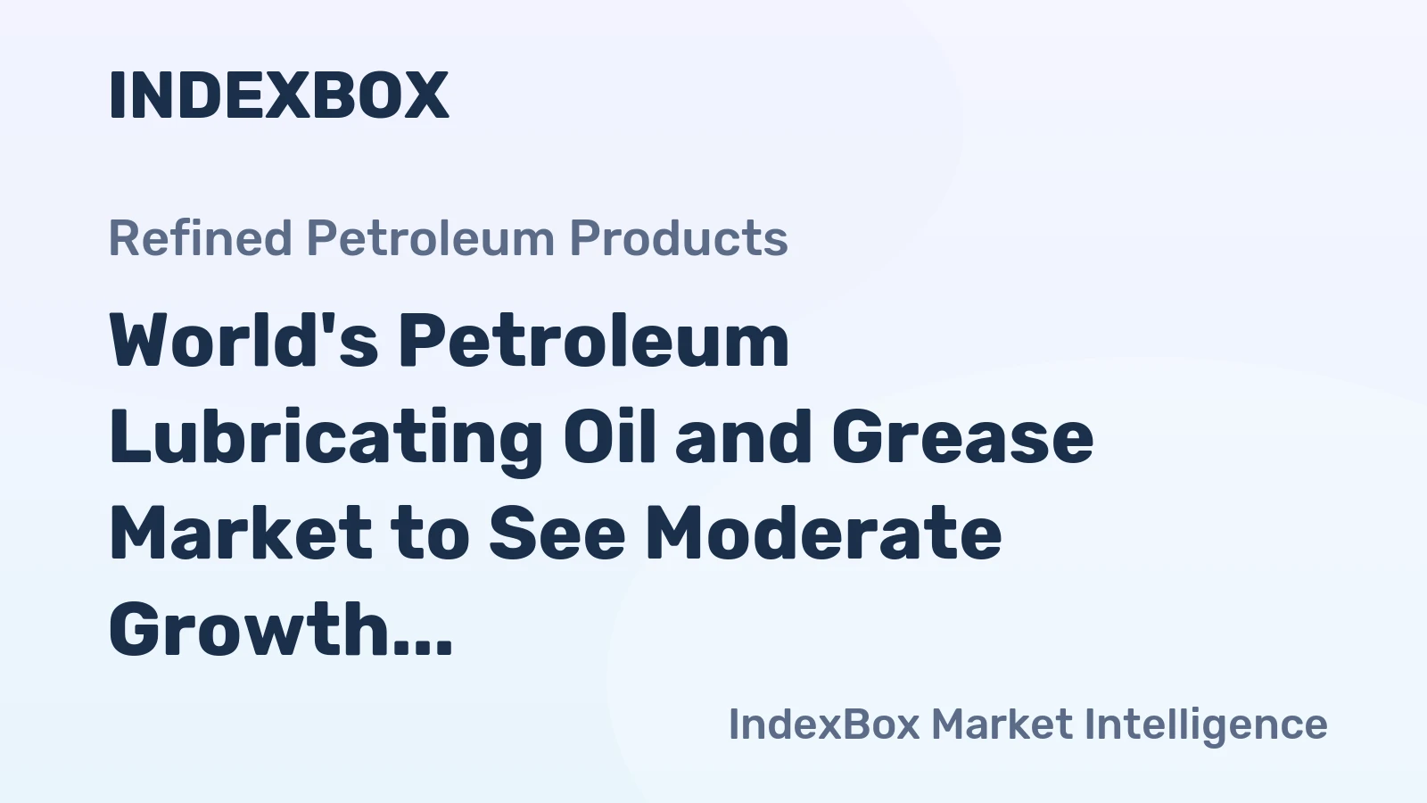 World's Petroleum Lubricating Oil and Grease Market to See Moderate Growth With a 1.6% CAGR Through 2035