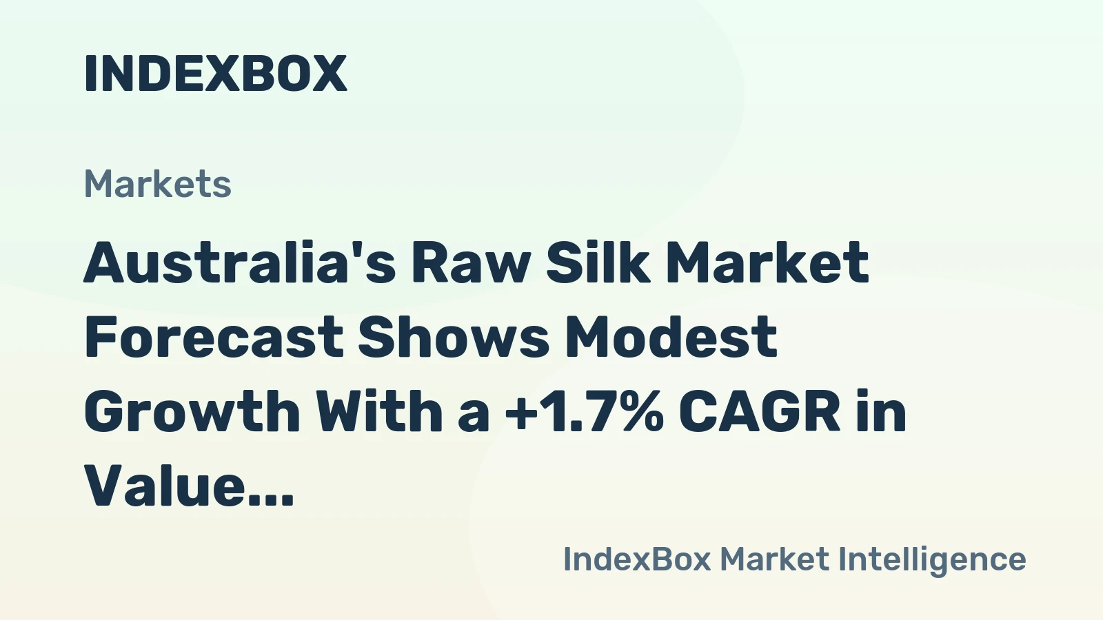 Australia's Raw Silk Market Forecast Shows Modest Growth With a +1.7% CAGR in Value