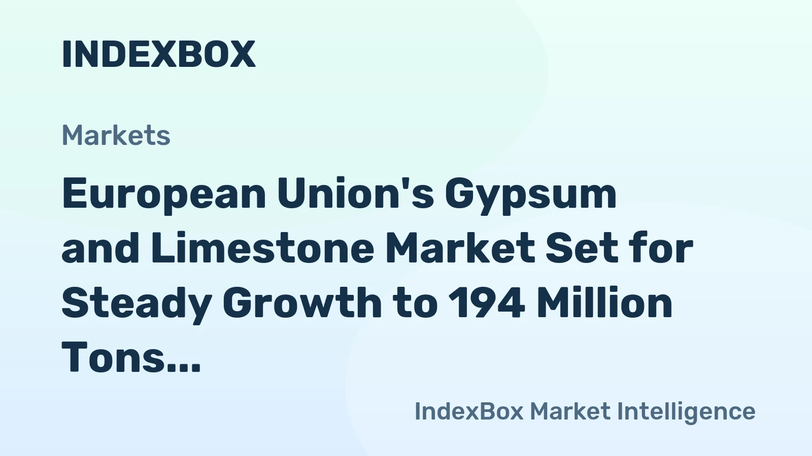 European Union's Gypsum and Limestone Market Set for Steady Growth to 194 Million Tons and $4.7 Billion
