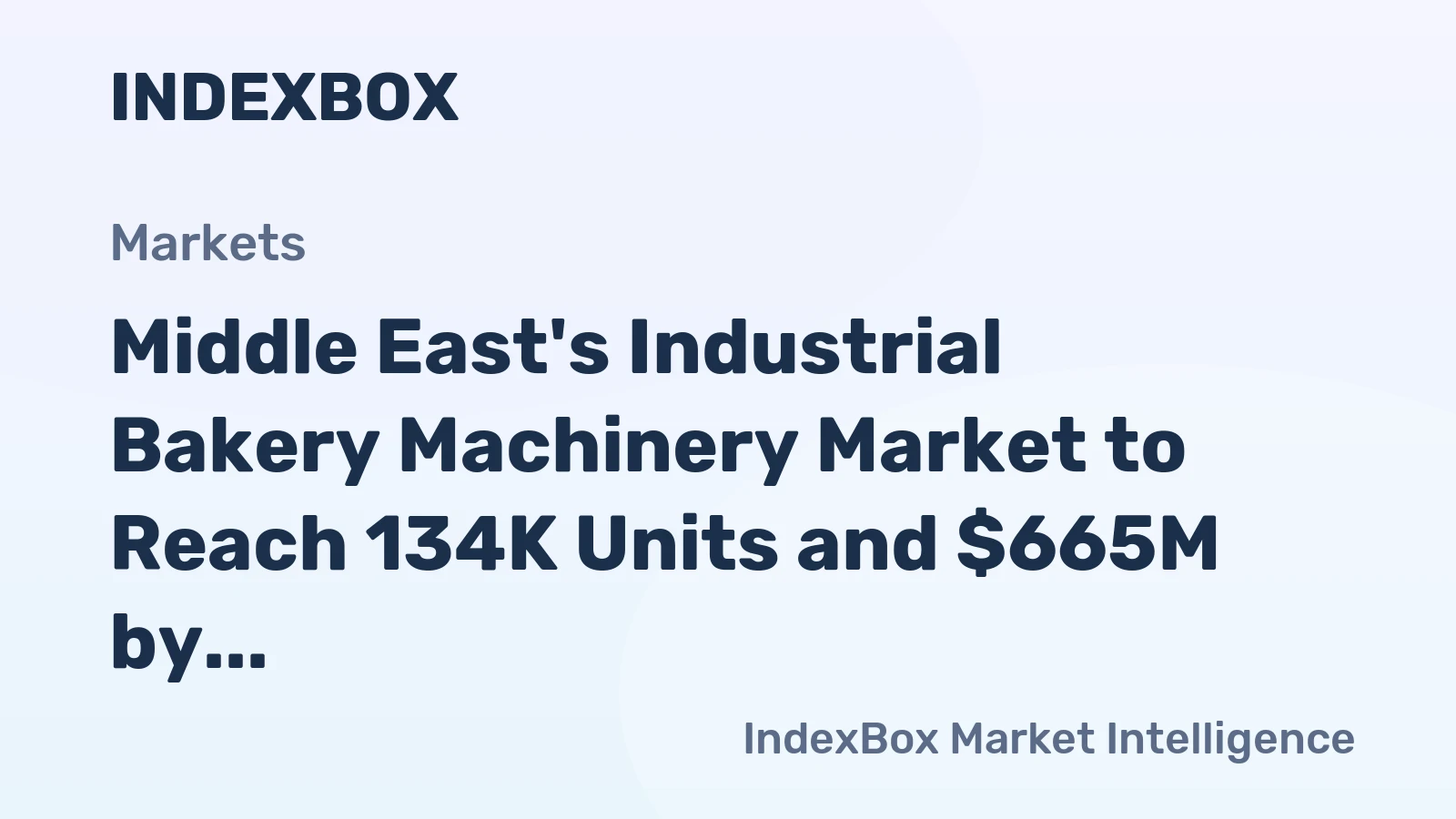 Middle East's Industrial Bakery Machinery Market to Reach 134K Units and $665M by 2035