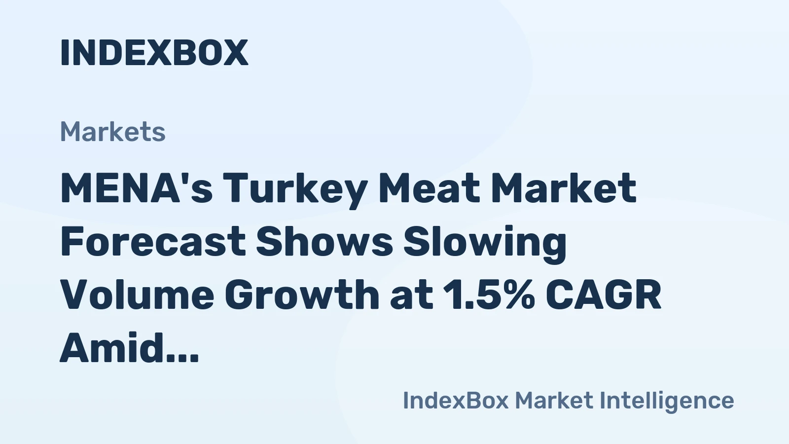 MENA's Turkey Meat Market Forecast Shows Slowing Volume Growth at 1.5% CAGR Amid Rising Value
