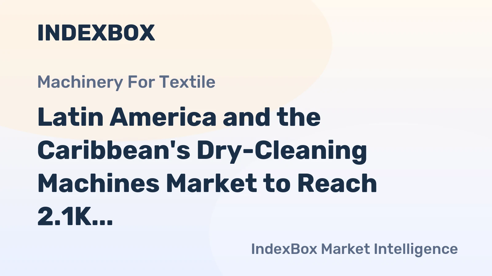 Latin America and the Caribbean's Dry-Cleaning Machines Market to Reach 2.1K Units and $12M by 2035