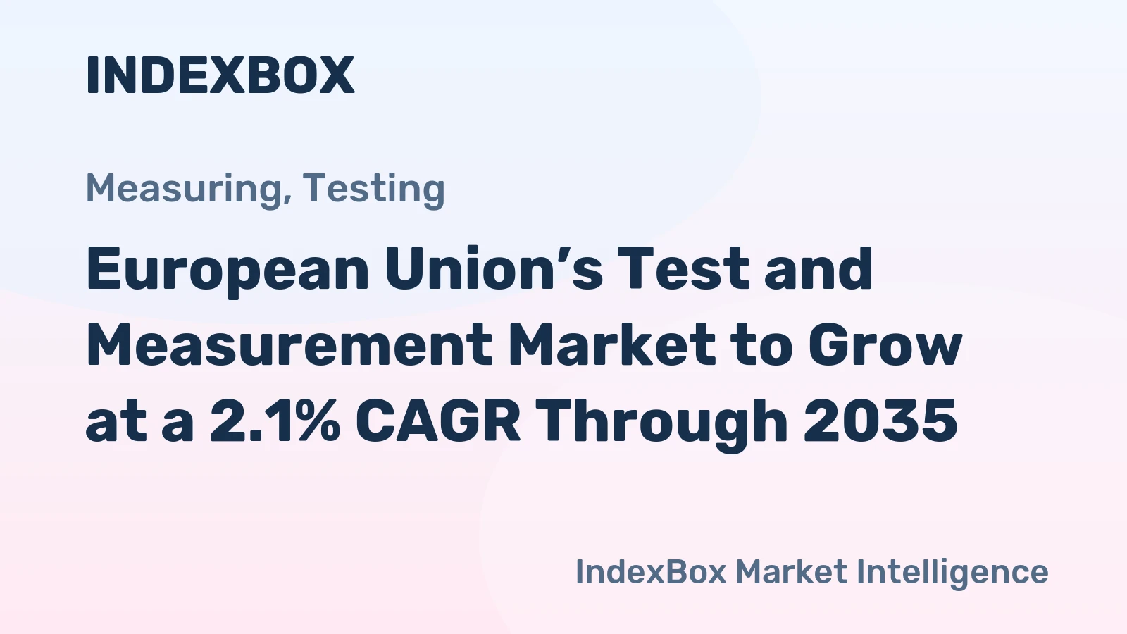 European Union’s Test and Measurement Market to Grow at a 2.1% CAGR Through 2035