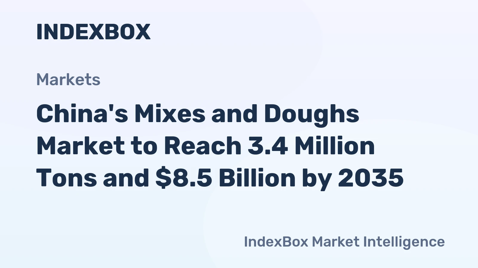 China's Mixes and Doughs Market to Reach 3.4 Million Tons and $8.5 Billion by 2035