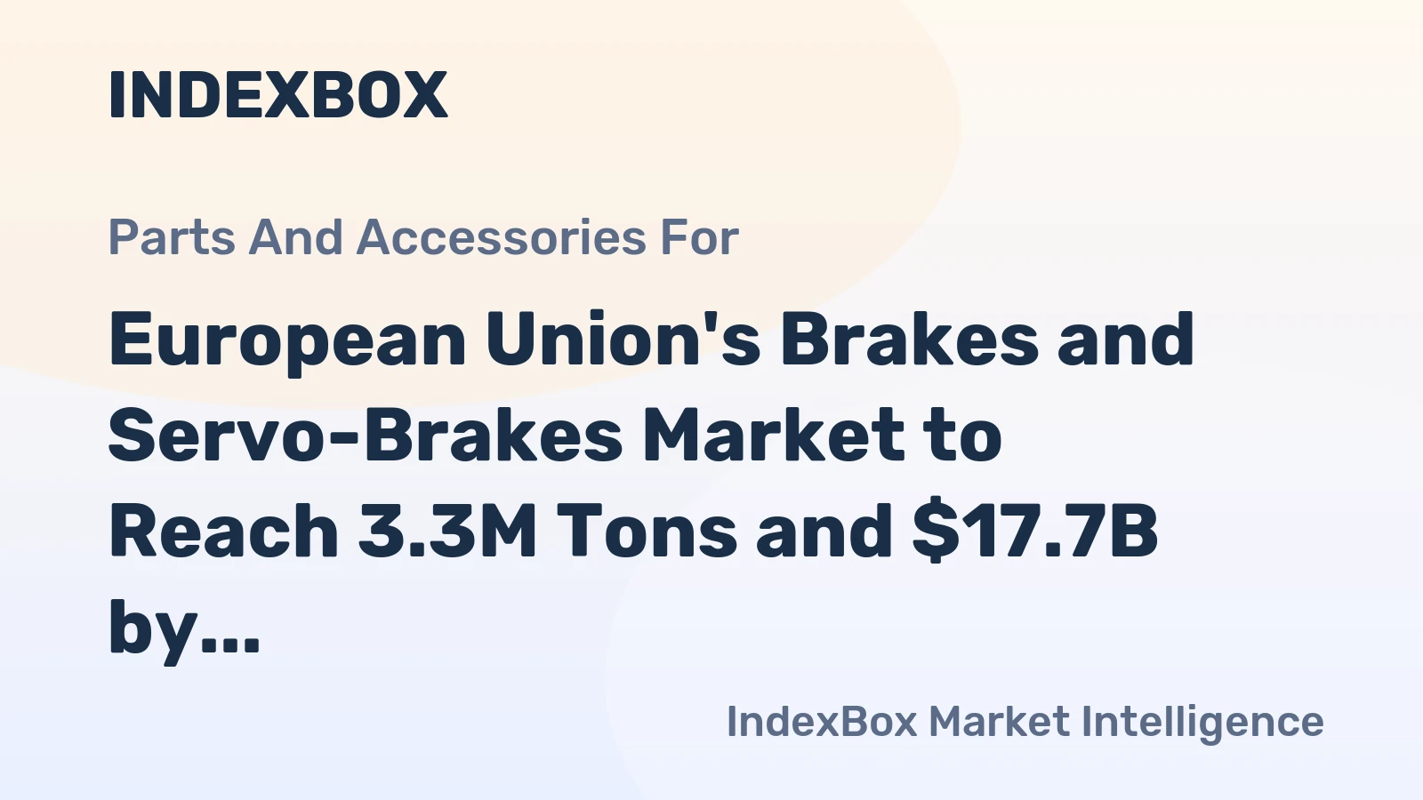 European Union's Brakes and Servo-Brakes Market to Reach 3.3M Tons and $17.7B by 2035