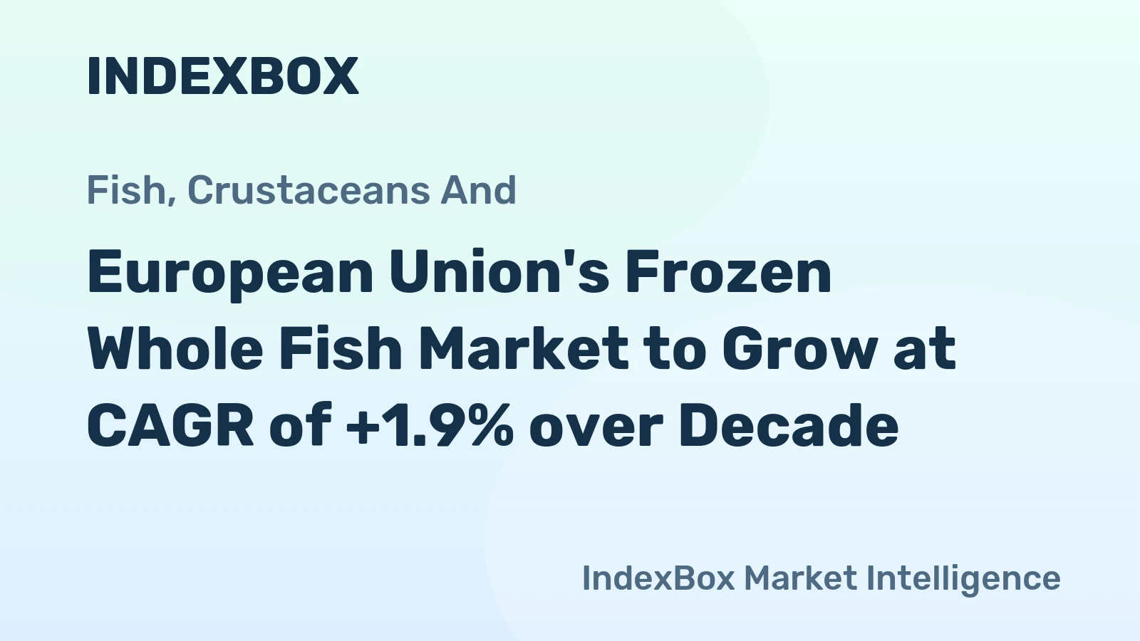 European Union's Frozen Whole Fish Market to Grow at CAGR of +1.9% over Decade