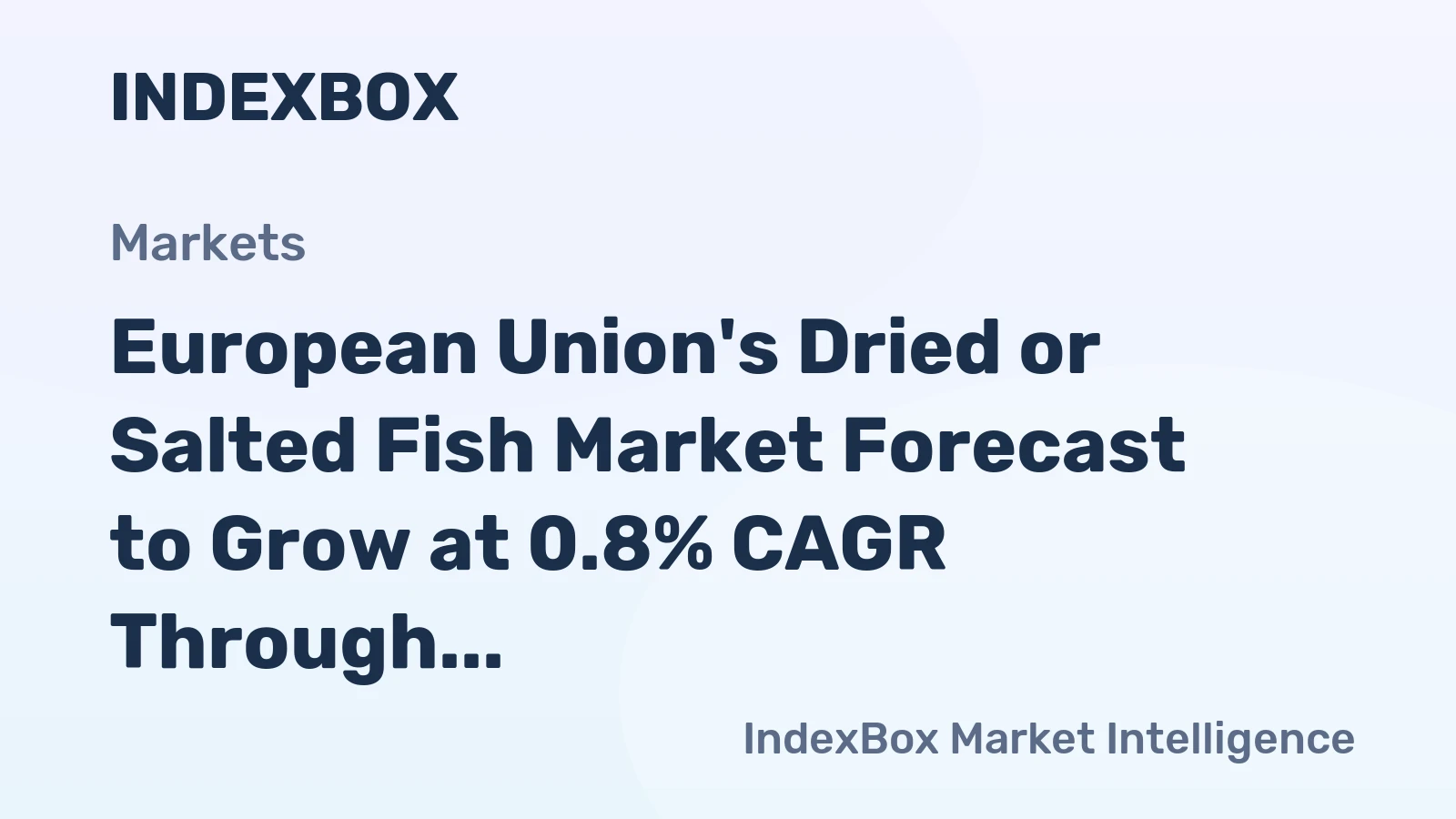 European Union's Dried or Salted Fish Market Forecast to Grow at 0.8% CAGR Through 2035