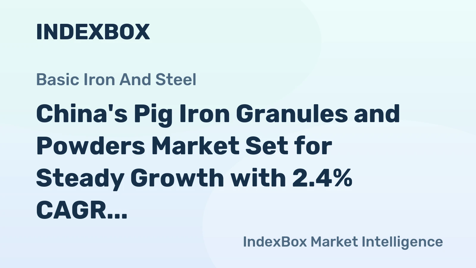 China's Pig Iron Granules and Powders Market Set for Steady Growth with 2.4% CAGR in Value Through 2035