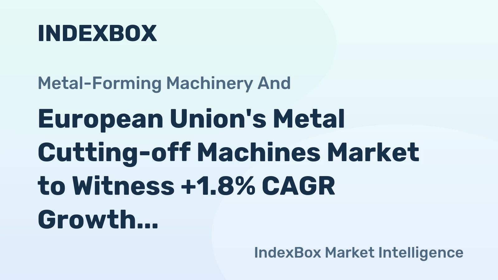 European Union's Metal Cutting-off Machines Market to Witness +1.8% CAGR Growth by 2035