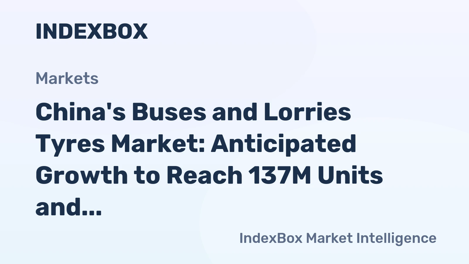 China's Buses and Lorries Tyres Market: Anticipated Growth to Reach 137M Units and $11.8B by 2035