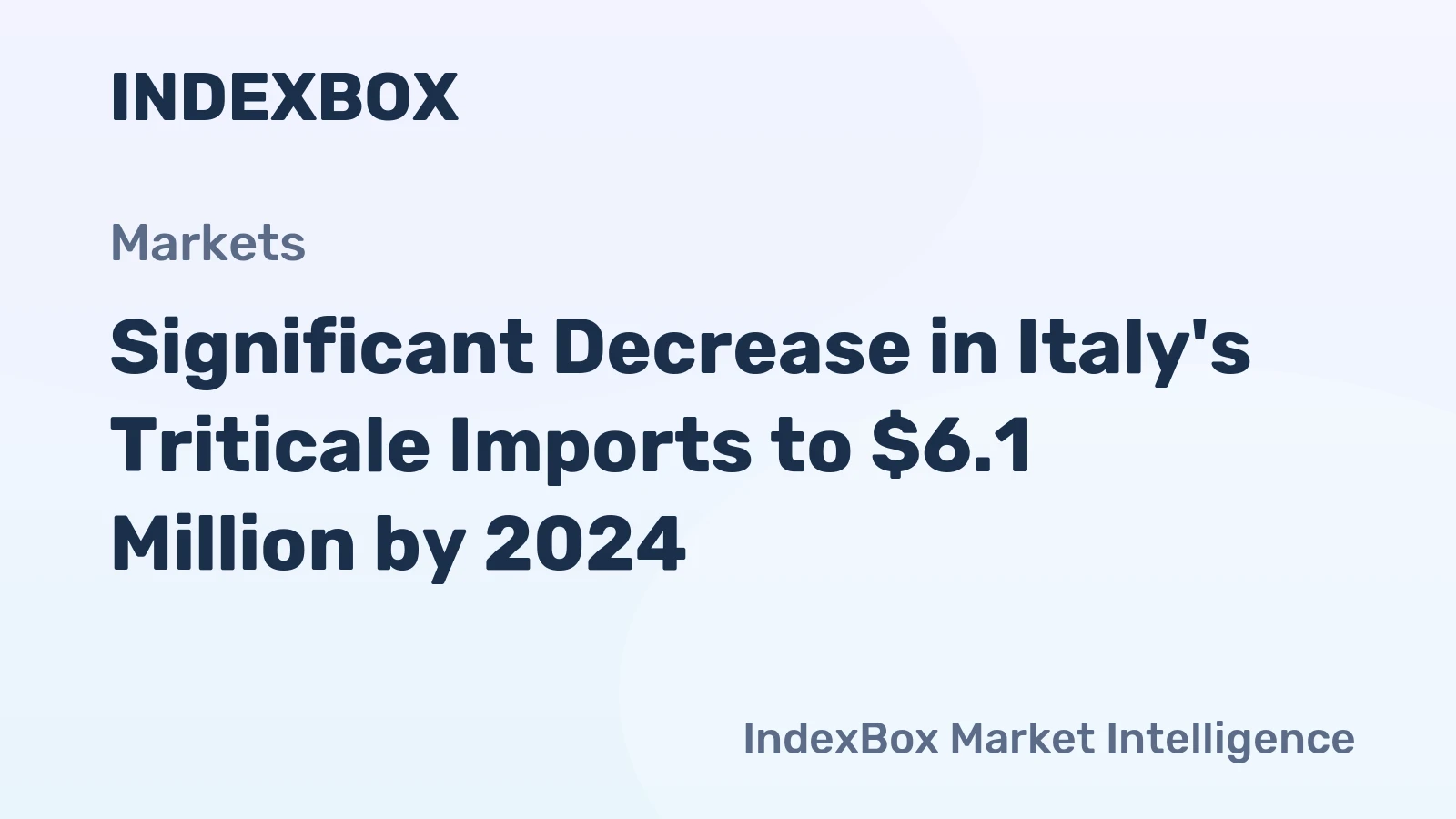 Significant Decrease in Italy's Triticale Imports to $6.1 Million by 2024
