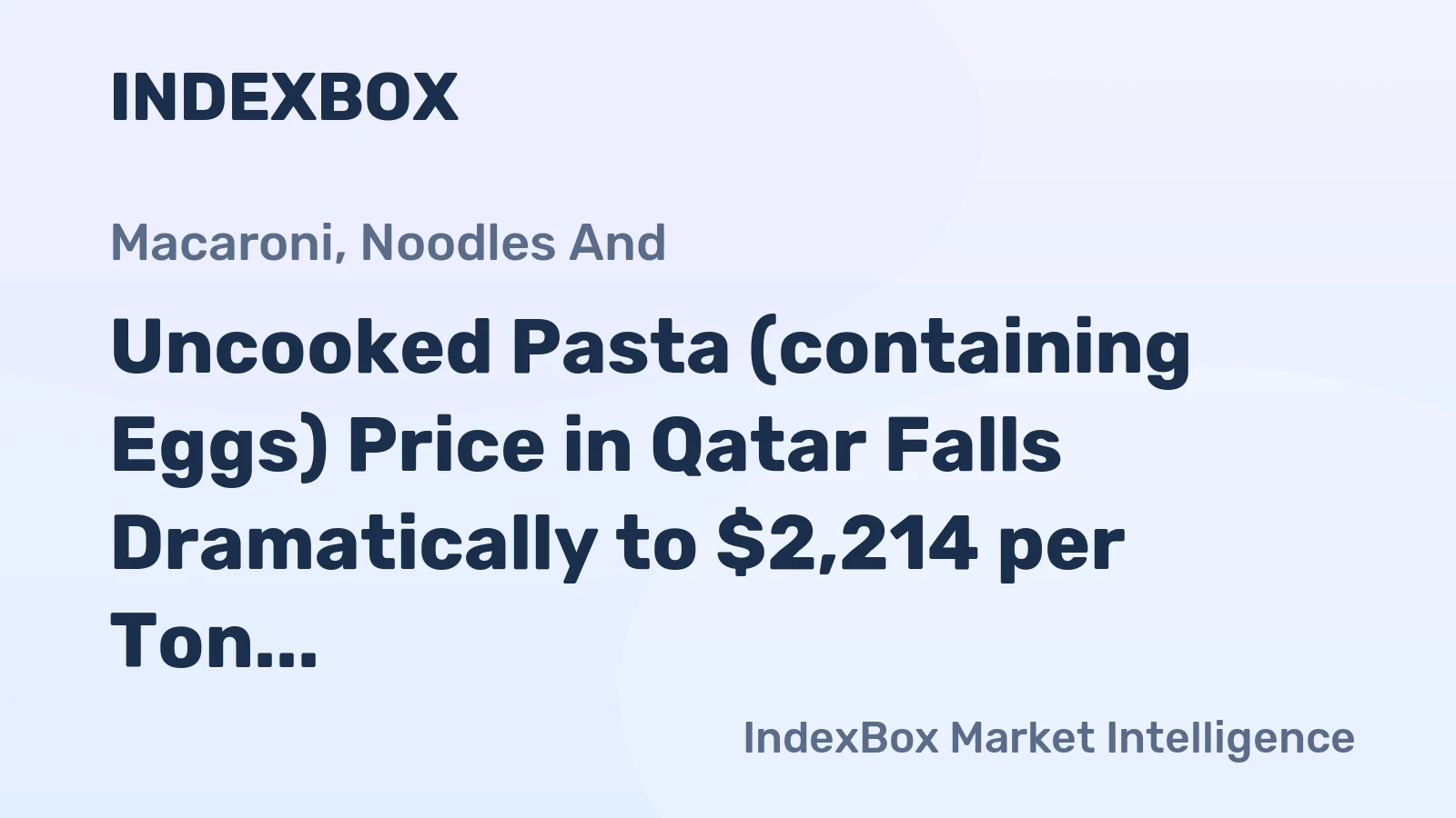 Uncooked Pasta (containing Eggs) Price in Qatar Falls Dramatically to $2,214 per Ton