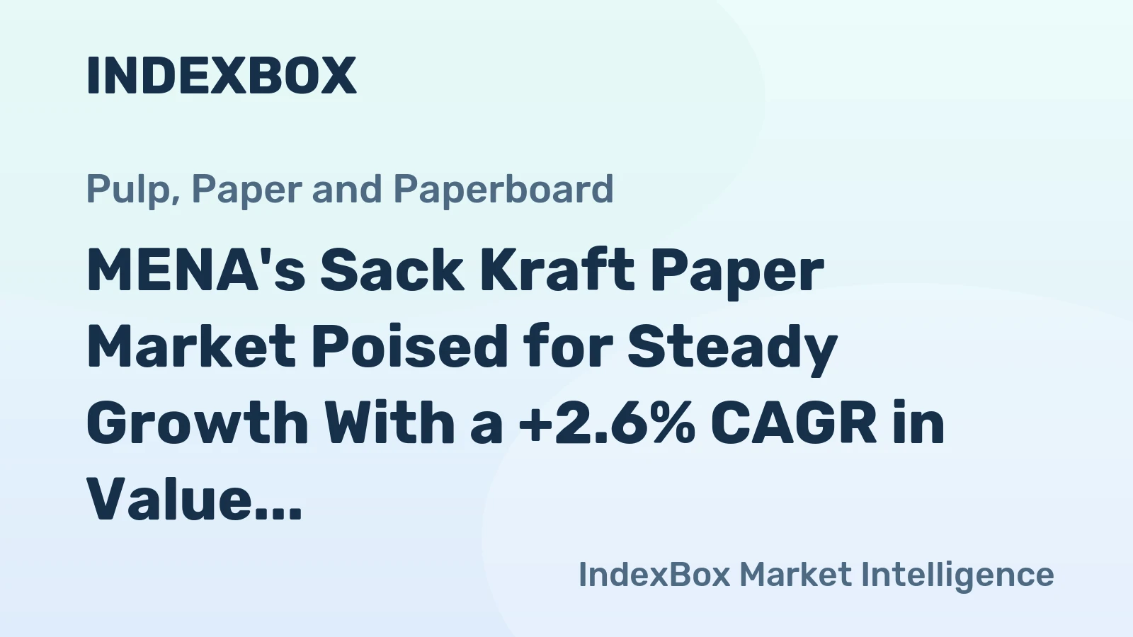 MENA's Sack Kraft Paper Market Poised for Steady Growth With a +2.6% CAGR in Value