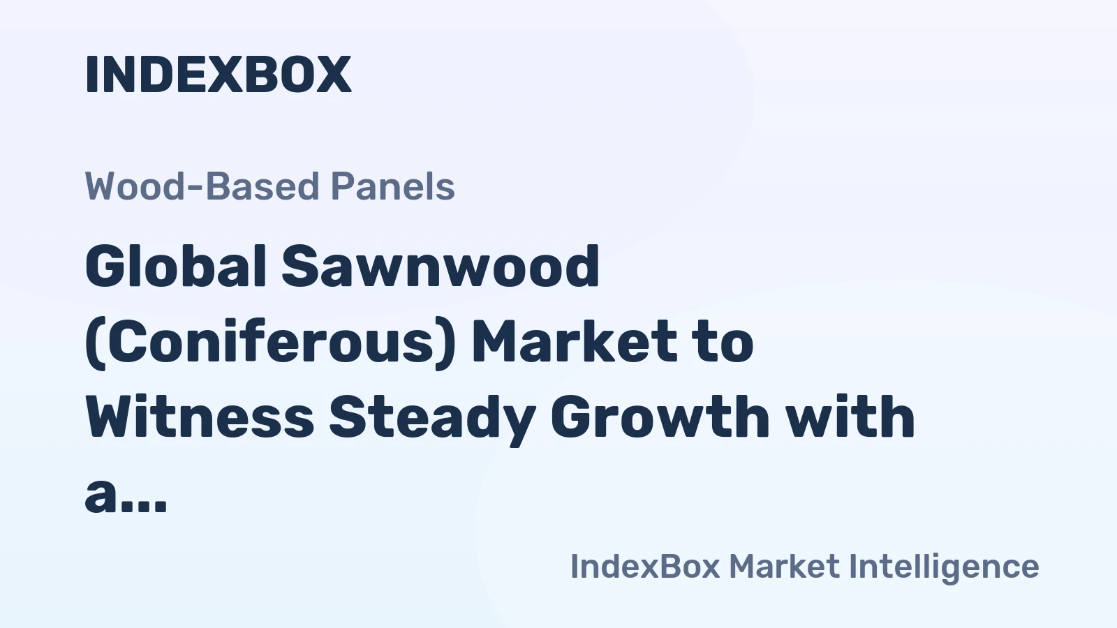 Global Sawnwood (Coniferous) Market to Witness Steady Growth with a CAGR of +0.7% through 2035