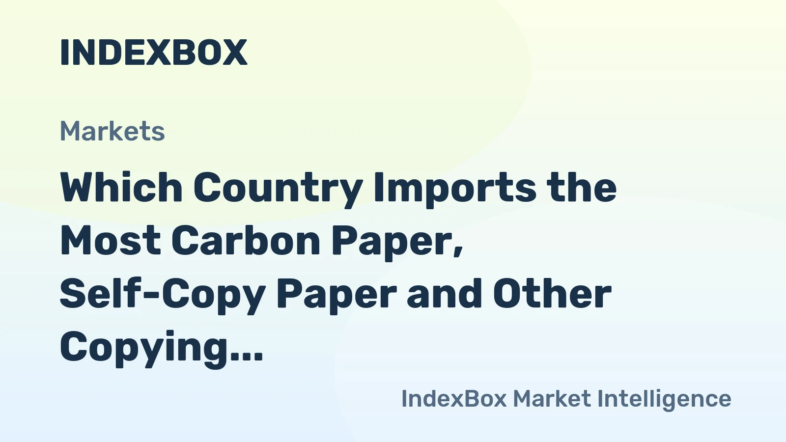 Which Country Imports the Most Carbon Paper, Self-Copy Paper and Other Copying Paper in the World?
