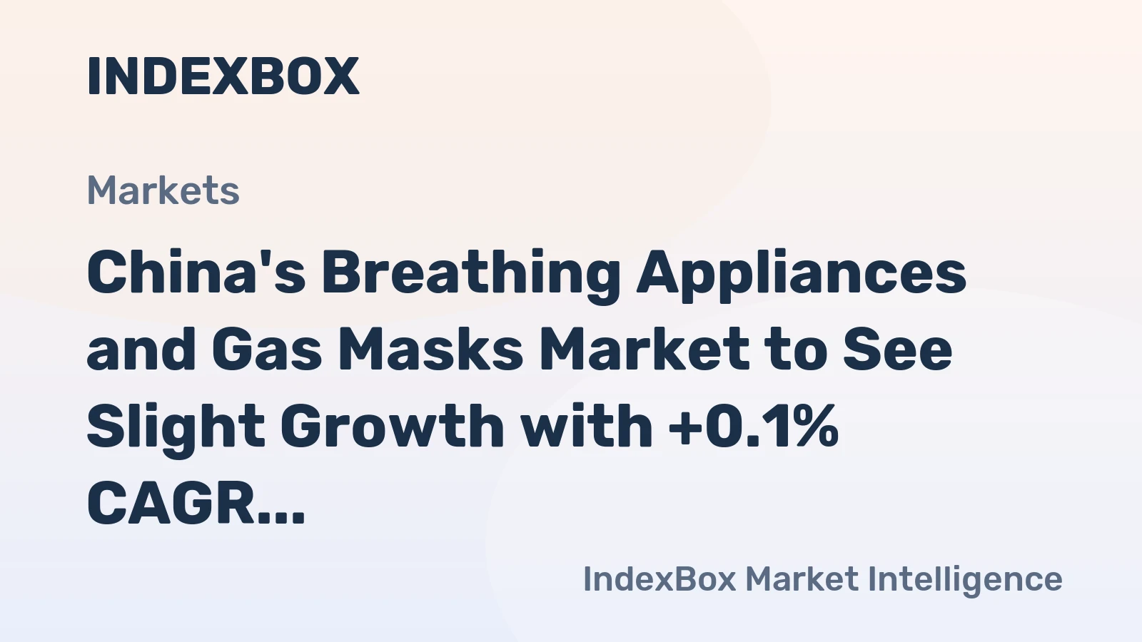 China's Breathing Appliances and Gas Masks Market to See Slight Growth with +0.1% CAGR
