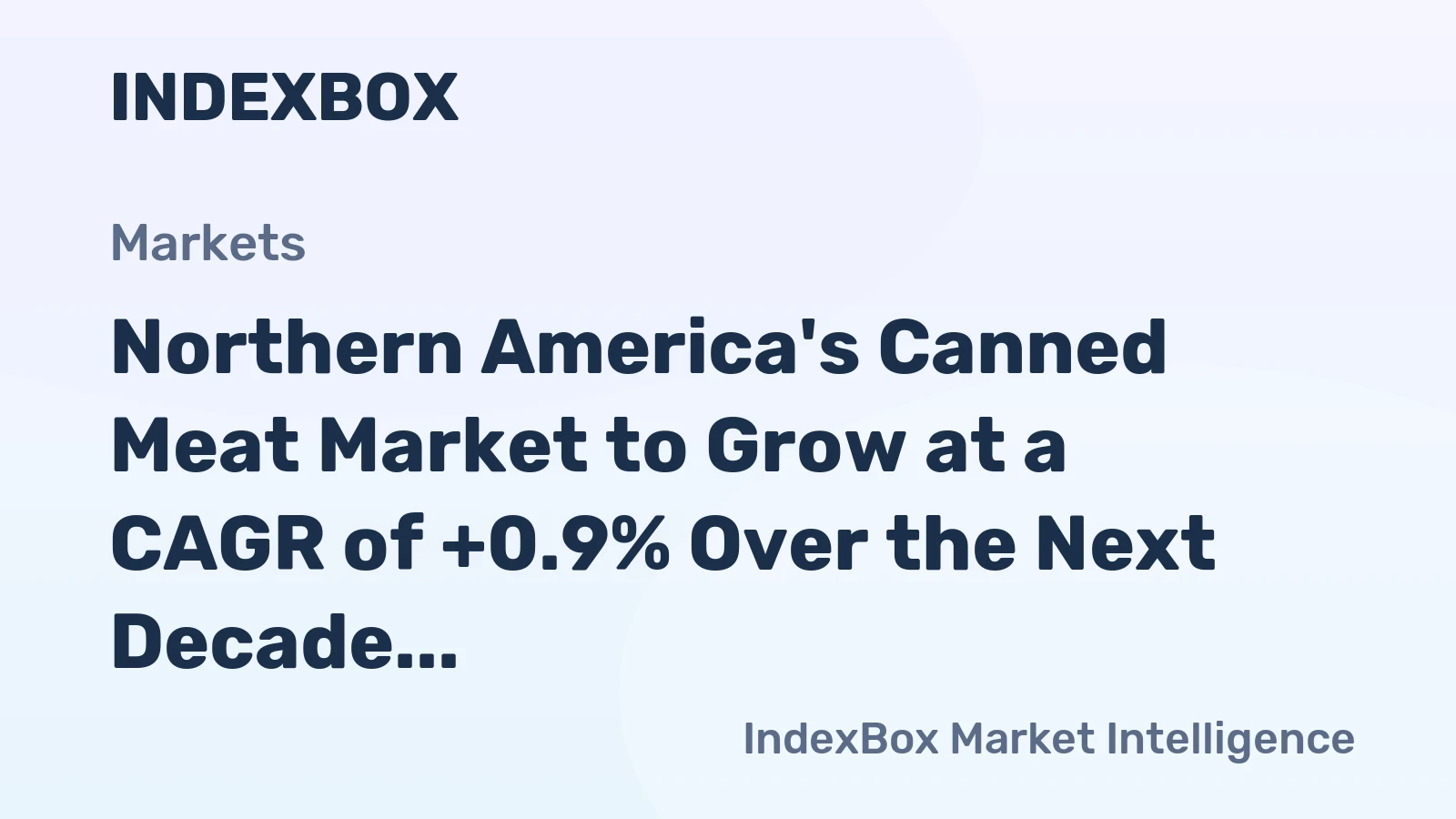 Northern America's Canned Meat Market to Grow at a CAGR of +0.9% Over the Next Decade