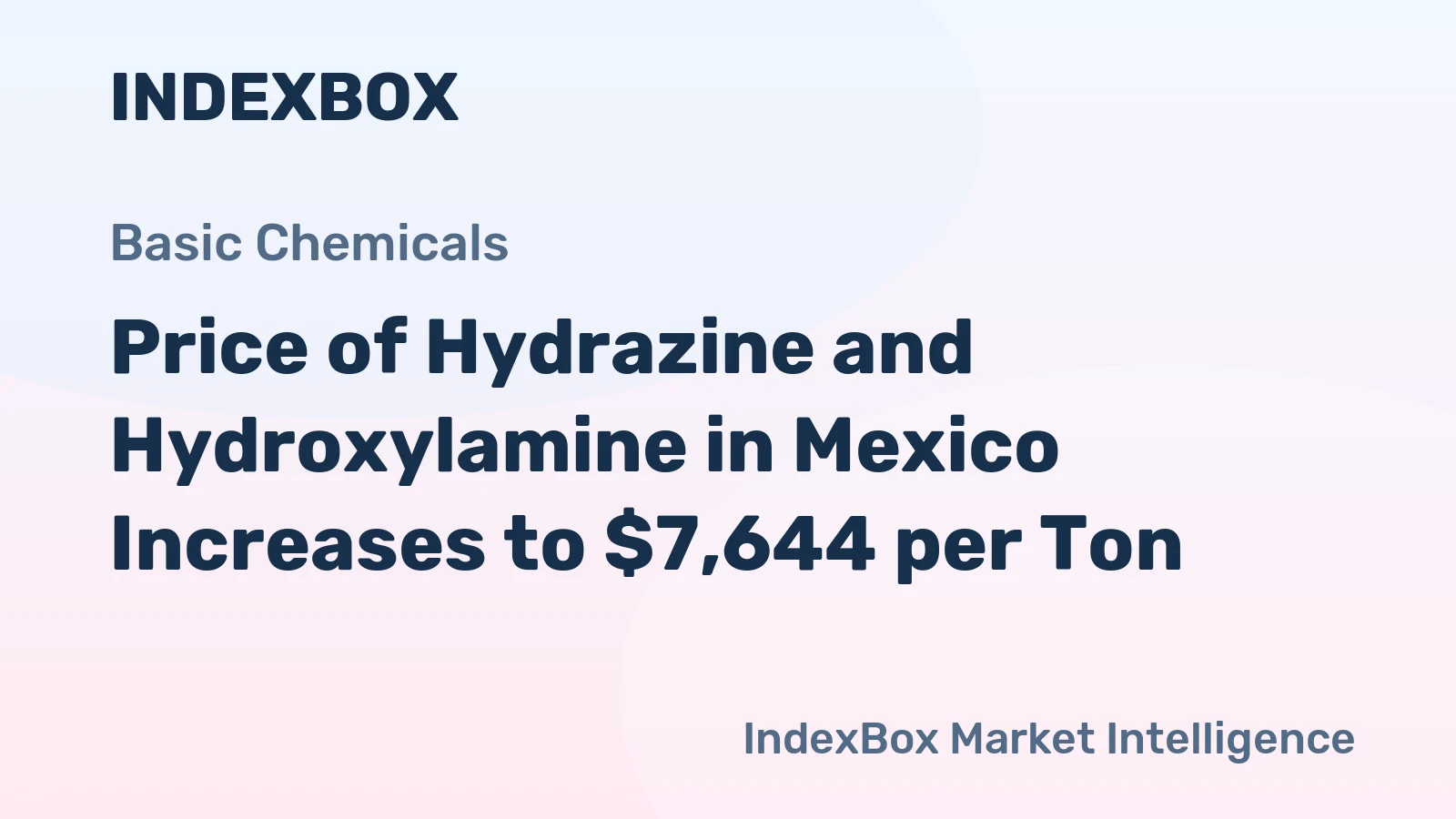 Price of Hydrazine and Hydroxylamine in Mexico Increases to $7,644 per Ton