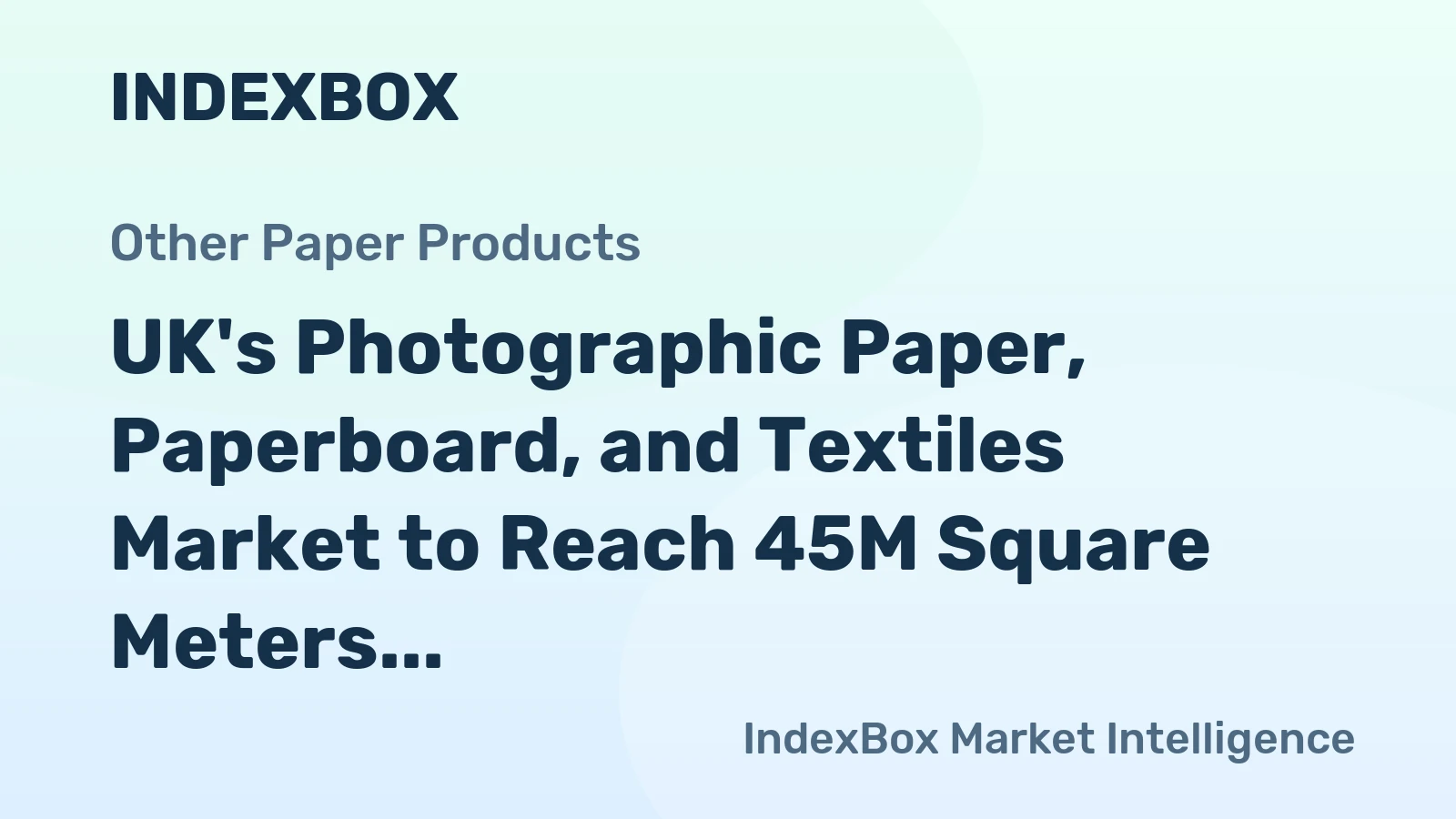 UK's Photographic Paper, Paperboard, and Textiles Market to Reach 45M Square Meters and $2.2B by 2035