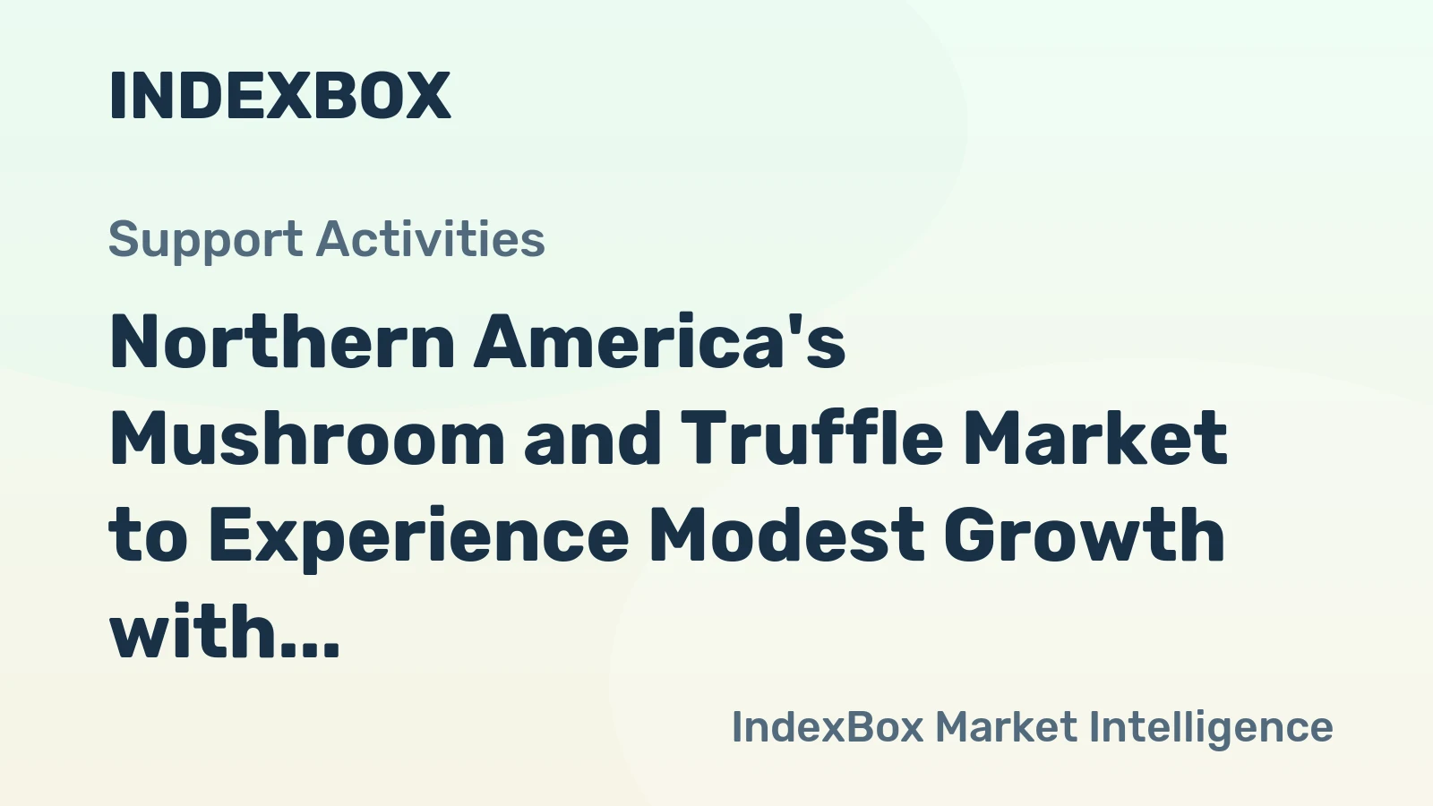 Northern America's Mushroom and Truffle Market to Experience Modest Growth with CAGR of +0.6%