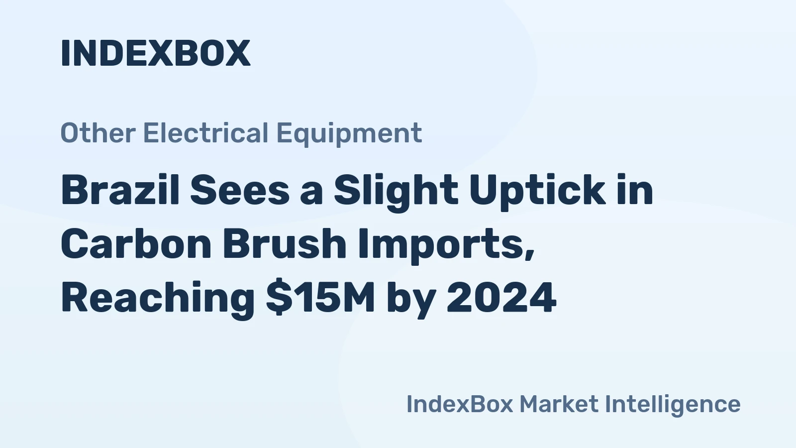 Brazil Sees a Slight Uptick in Carbon Brush Imports, Reaching $15M by 2024