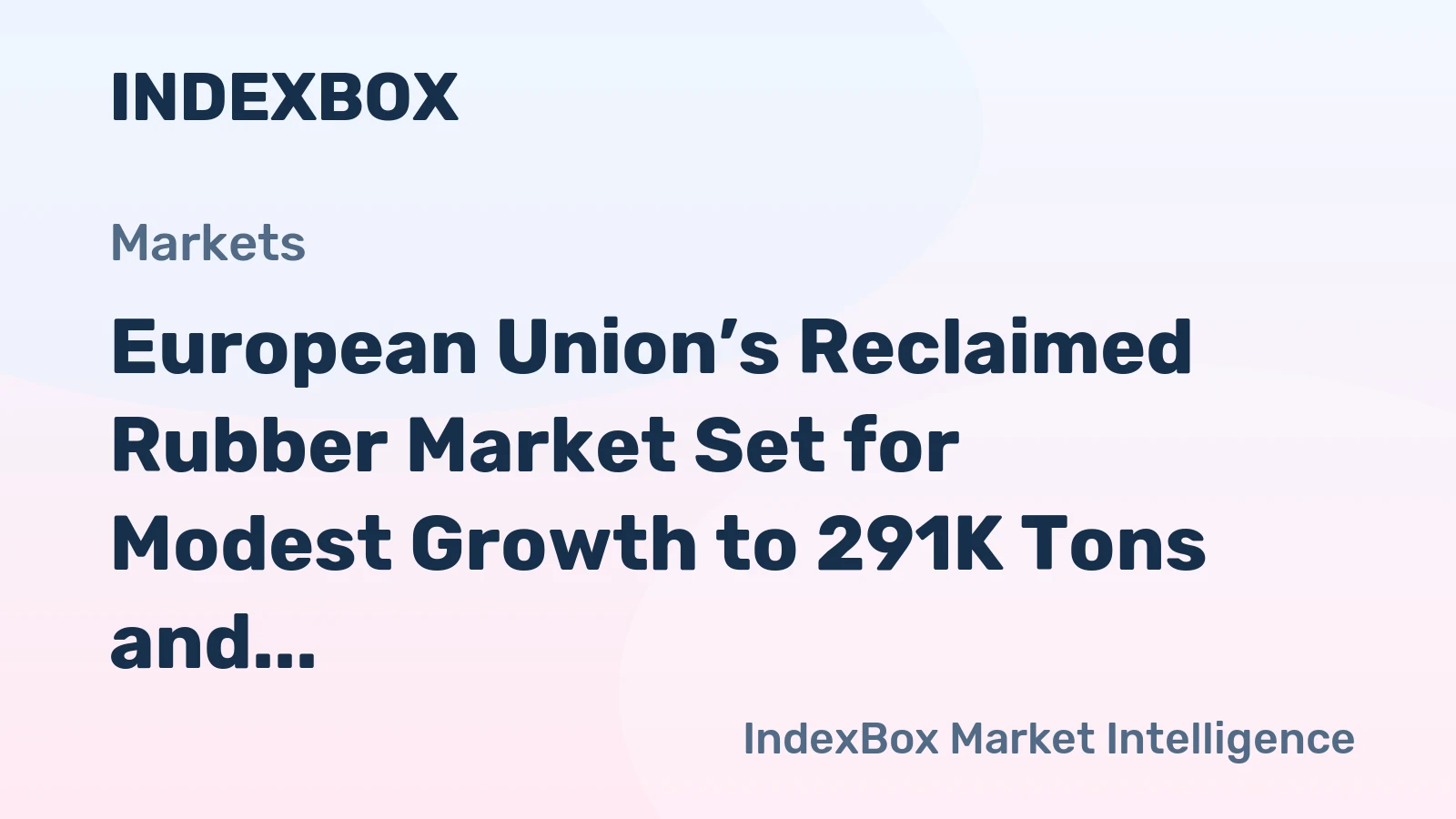 European Union’s Reclaimed Rubber Market Set for Modest Growth to 291K Tons and $315M