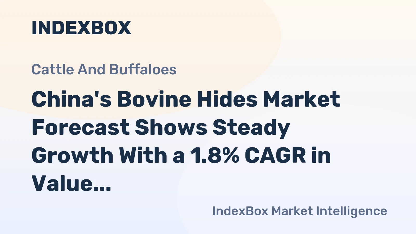 China's Bovine Hides Market Forecast Shows Steady Growth With a 1.8% CAGR in Value