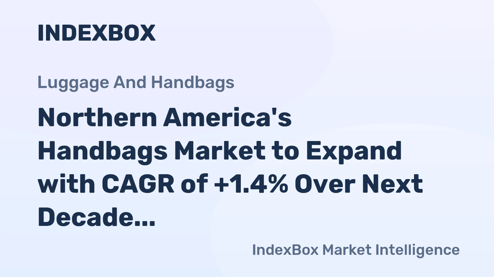 Northern America's Handbags Market to Expand with CAGR of +1.4% Over Next Decade