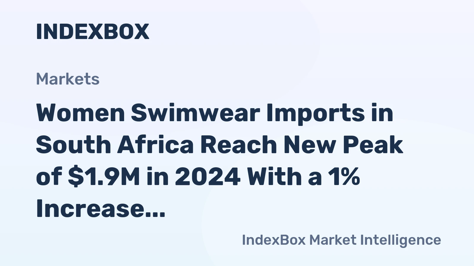 Women Swimwear Imports in South Africa Reach New Peak of $1.9M in 2024 With a 1% Increase