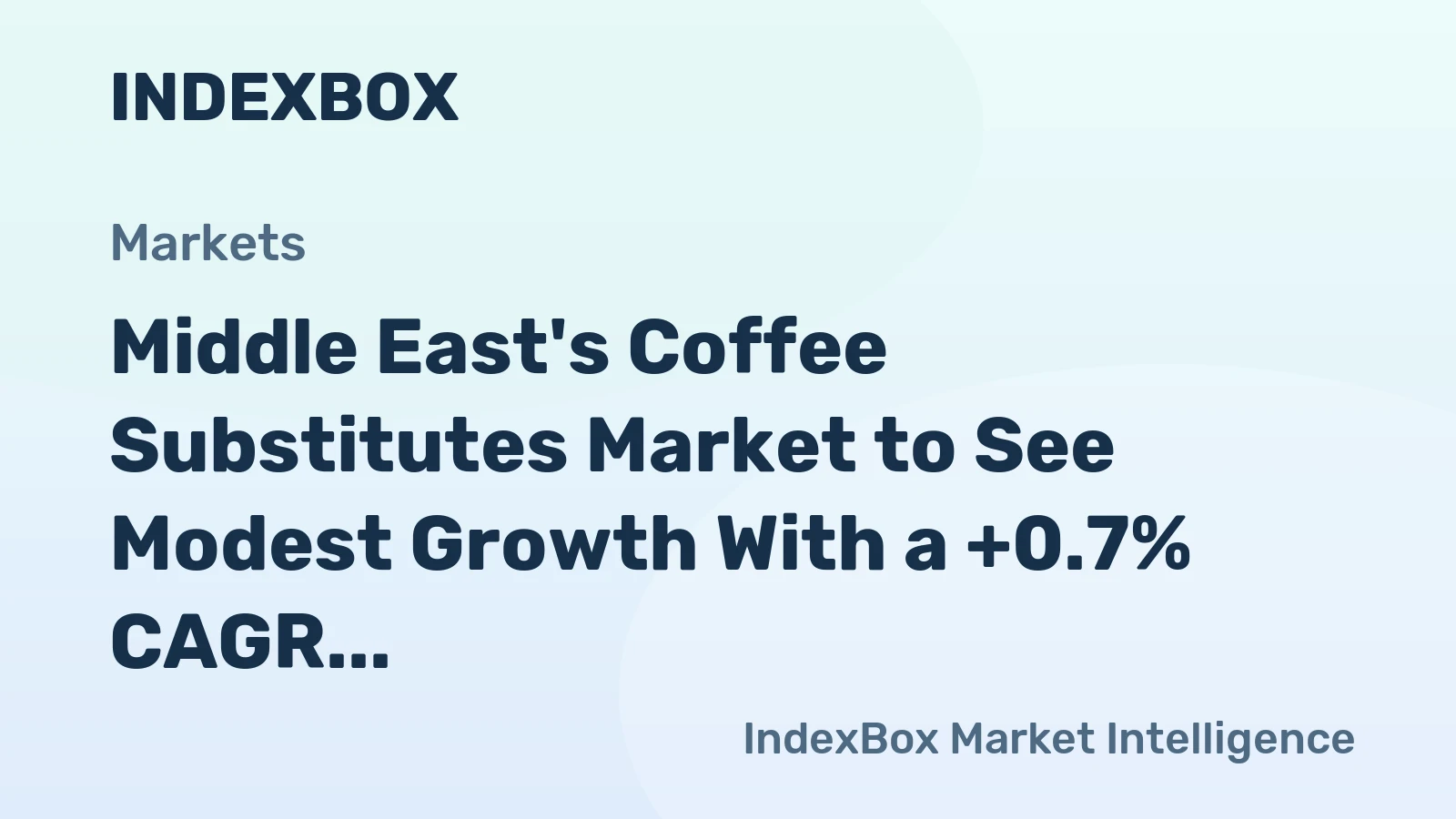 Middle East's Coffee Substitutes Market to See Modest Growth With a +0.7% CAGR