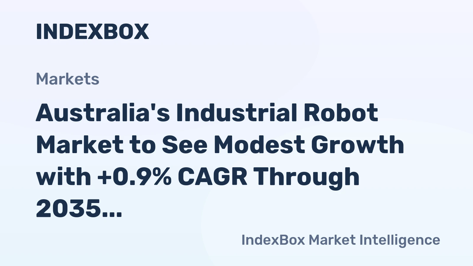 Australia's Industrial Robot Market to See Modest Growth with +0.9% CAGR Through 2035