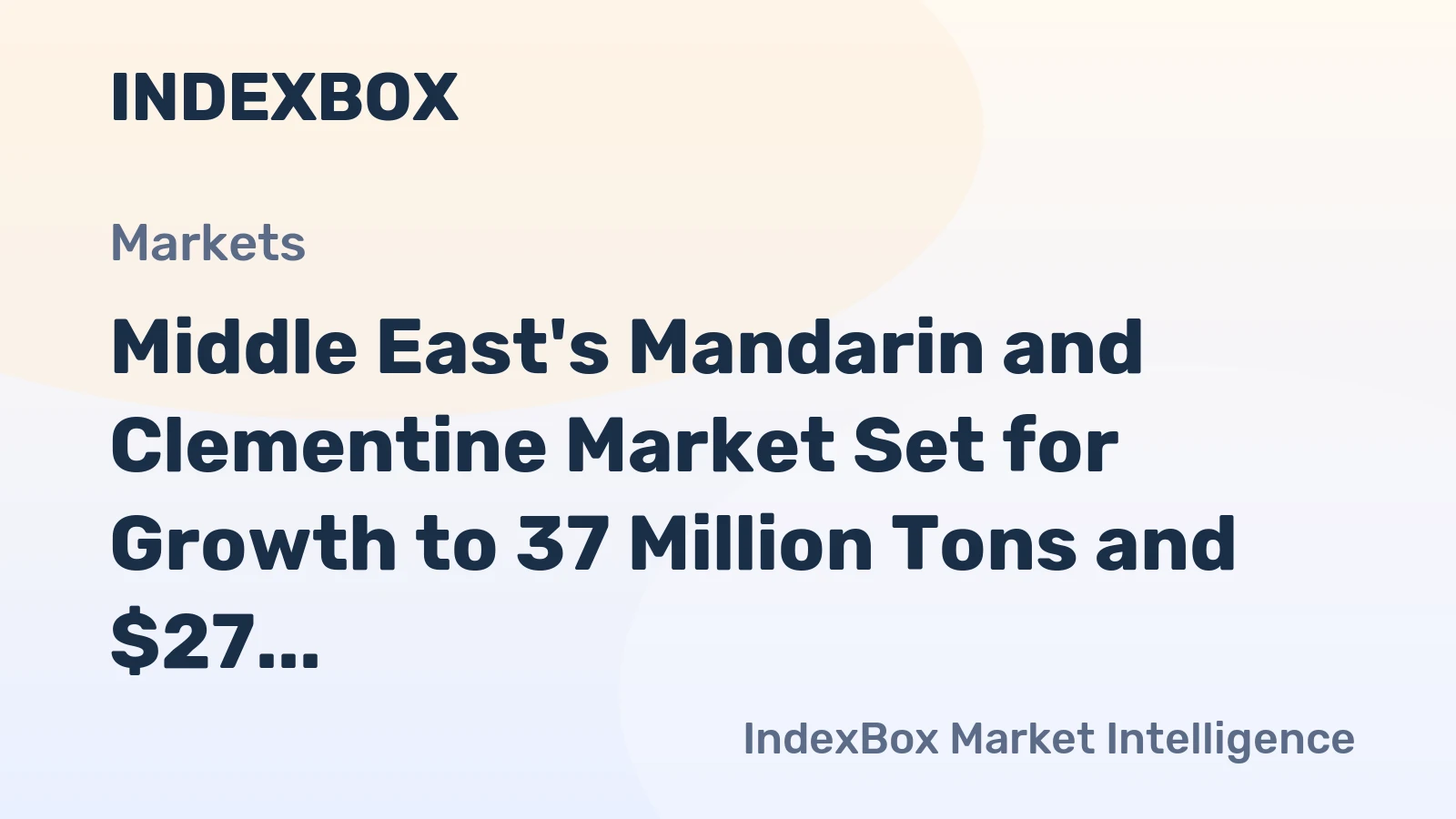 Middle East's Mandarin and Clementine Market Set for Growth to 37 Million Tons and $27 Billion by 2035