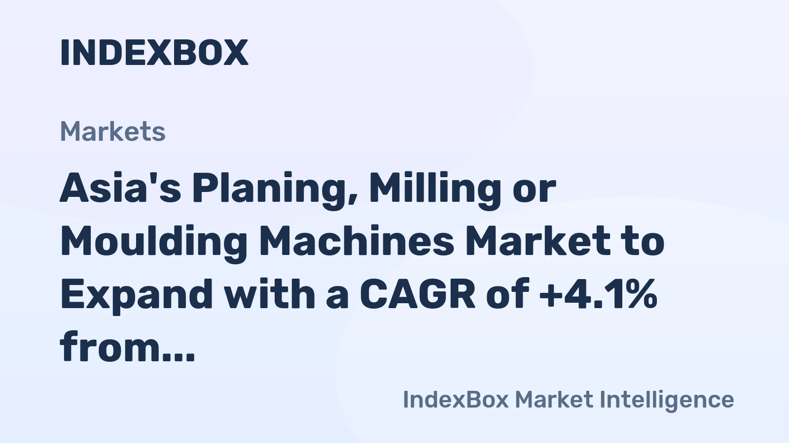 Asia's Planing, Milling or Moulding Machines Market to Expand with a CAGR of +4.1% from 2024 to 2035