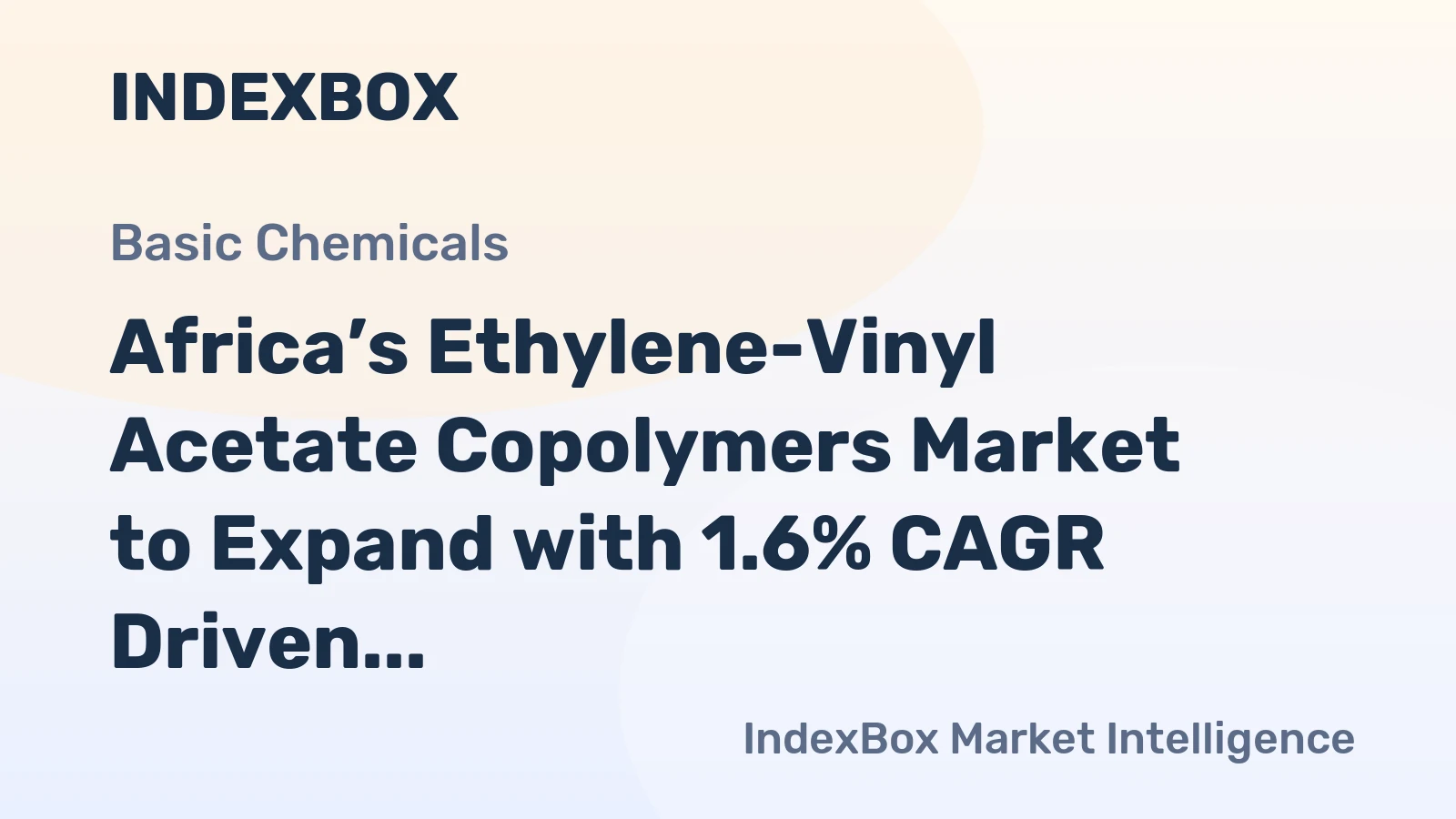Africa’s Ethylene-Vinyl Acetate Copolymers Market to Expand with 1.6% CAGR Driven by Rising Demand