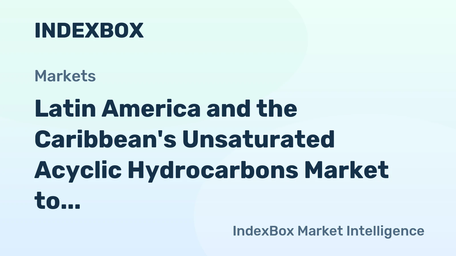 Latin America and the Caribbean's Unsaturated Acyclic Hydrocarbons Market to See Modest Growth With a +0.6% Volume CAGR