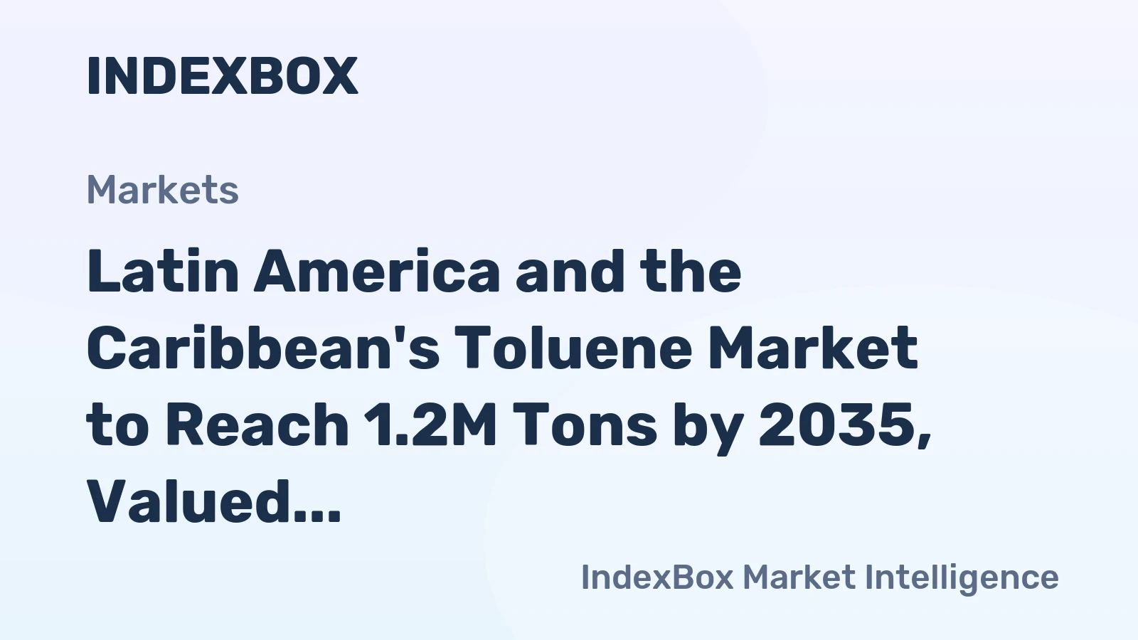 Latin America and the Caribbean's Toluene Market to Reach 1.2M Tons by 2035, Valued at $1.3B