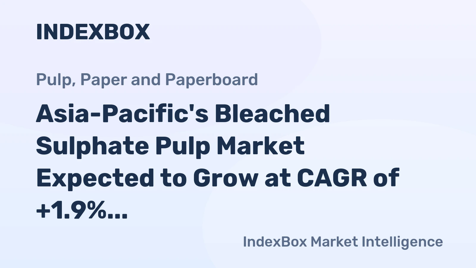 Asia-Pacific's Bleached Sulphate Pulp Market Expected to Grow at CAGR of +1.9% by 2035