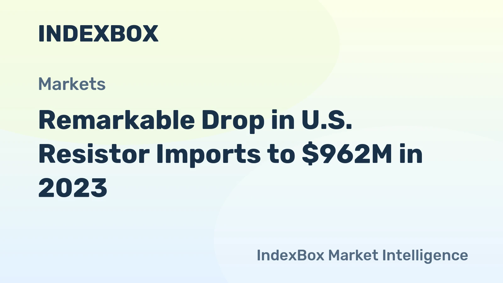 Remarkable Drop in U.S. Resistor Imports to $962M in 2023
