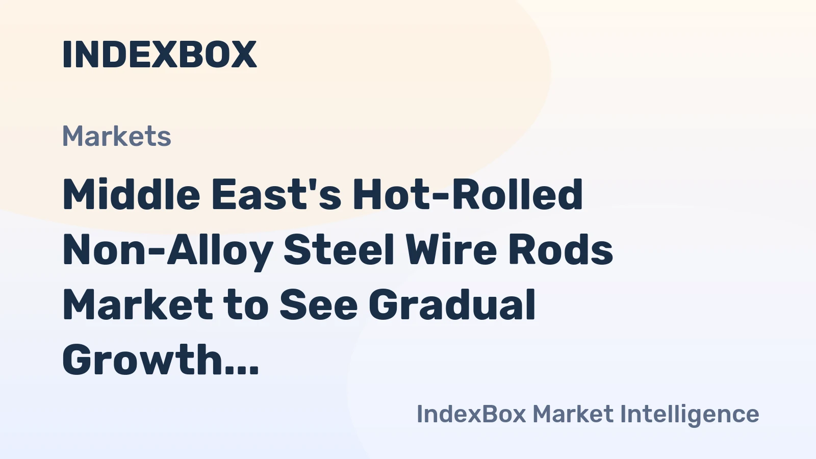 Middle East's Hot-Rolled Non-Alloy Steel Wire Rods Market to See Gradual Growth with CAGR of +0.7% through 2035, Reaching $7.7B