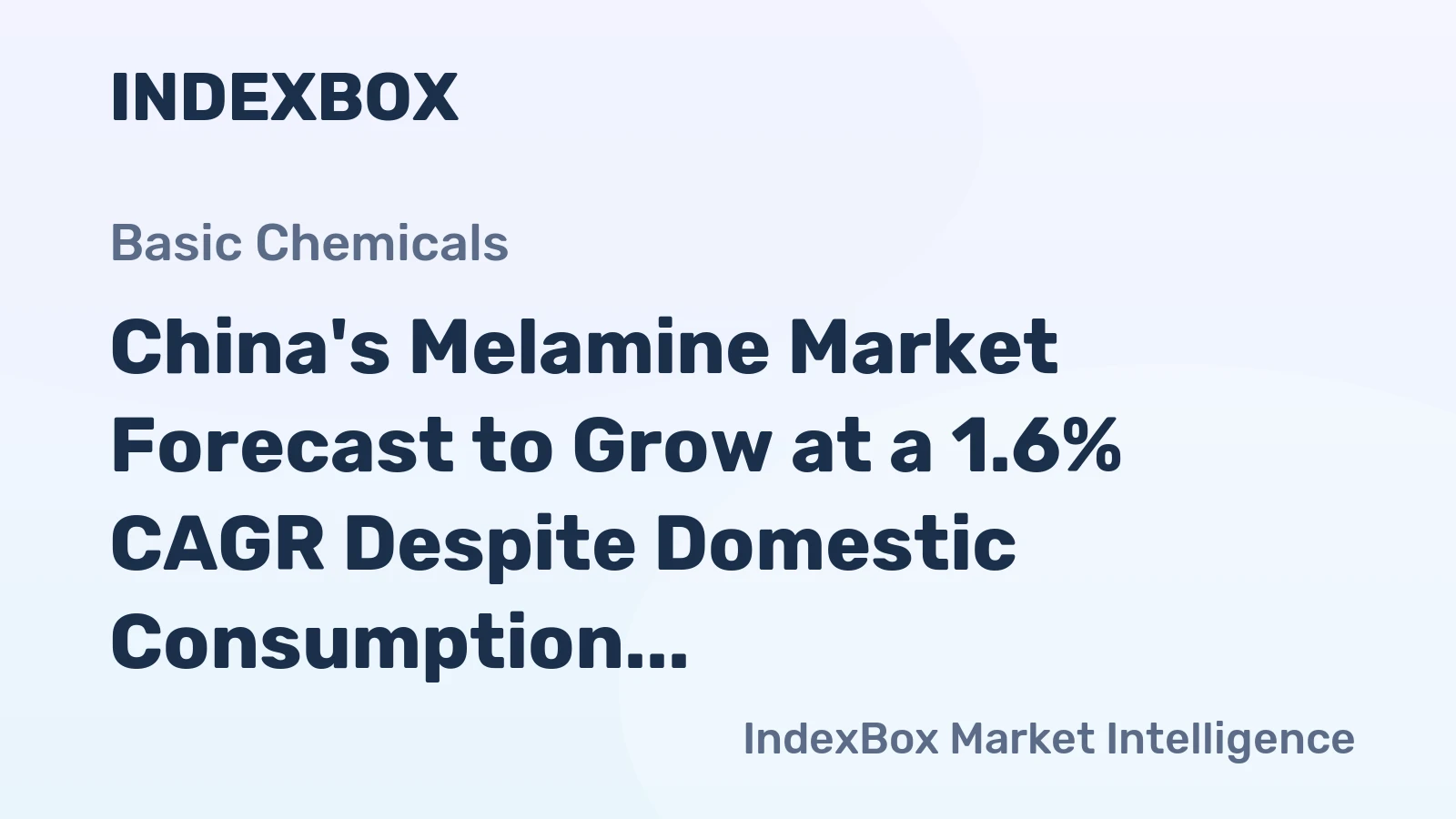 China's Melamine Market Forecast to Grow at a 1.6% CAGR Despite Domestic Consumption Collapse